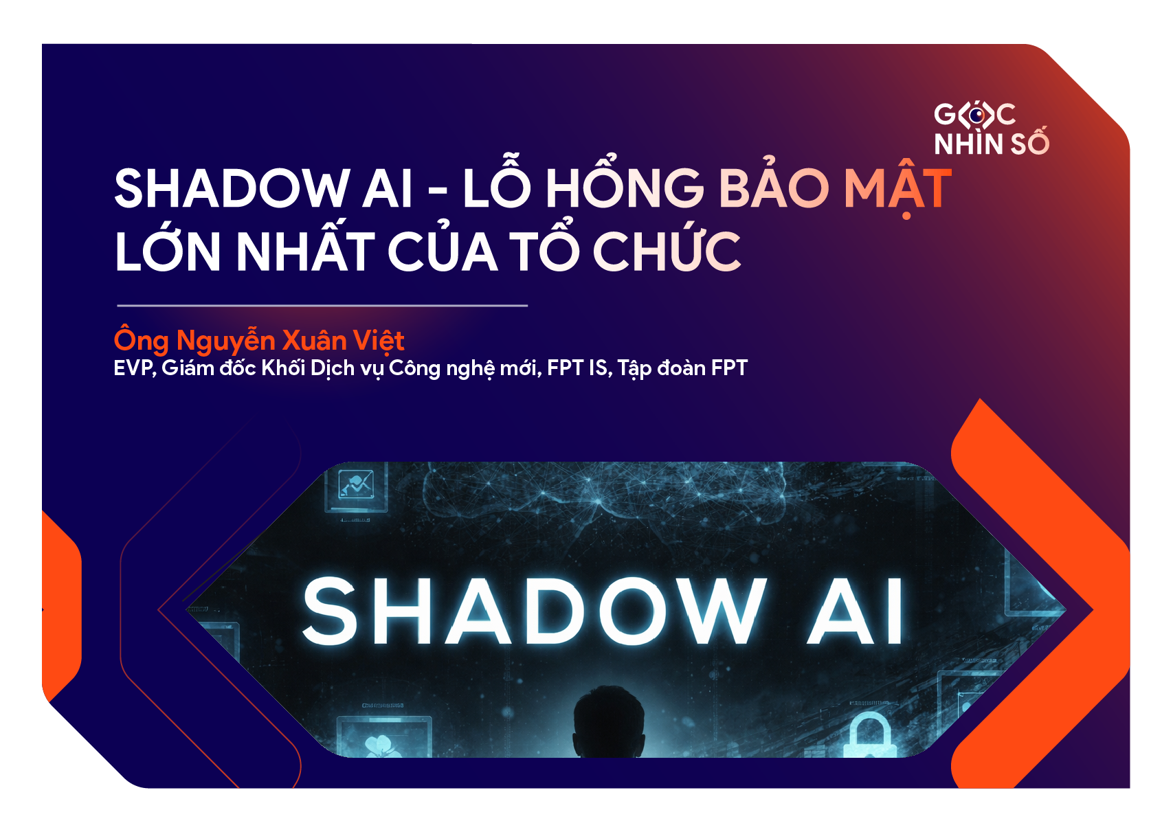 Shadow AI — Lỗ Hổng Bảo Mật Lớn Nhất Của Tổ Chức