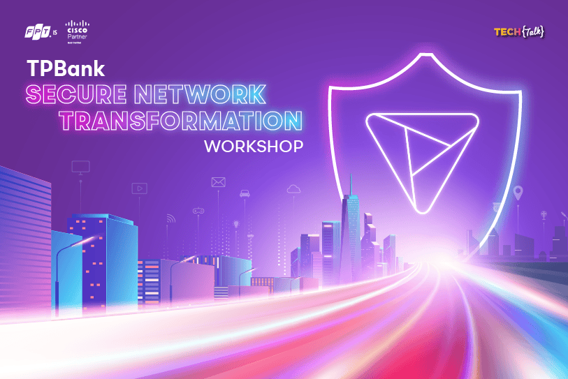 TPBank Secure Network Transformation Workshop - FPT IS