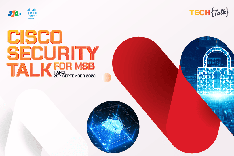 Cisco Security Talk for MSB - FPT IS